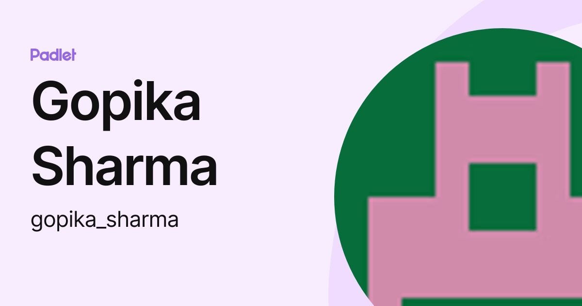 Gopika Sharma (gopika_sharma) profile | Padlet