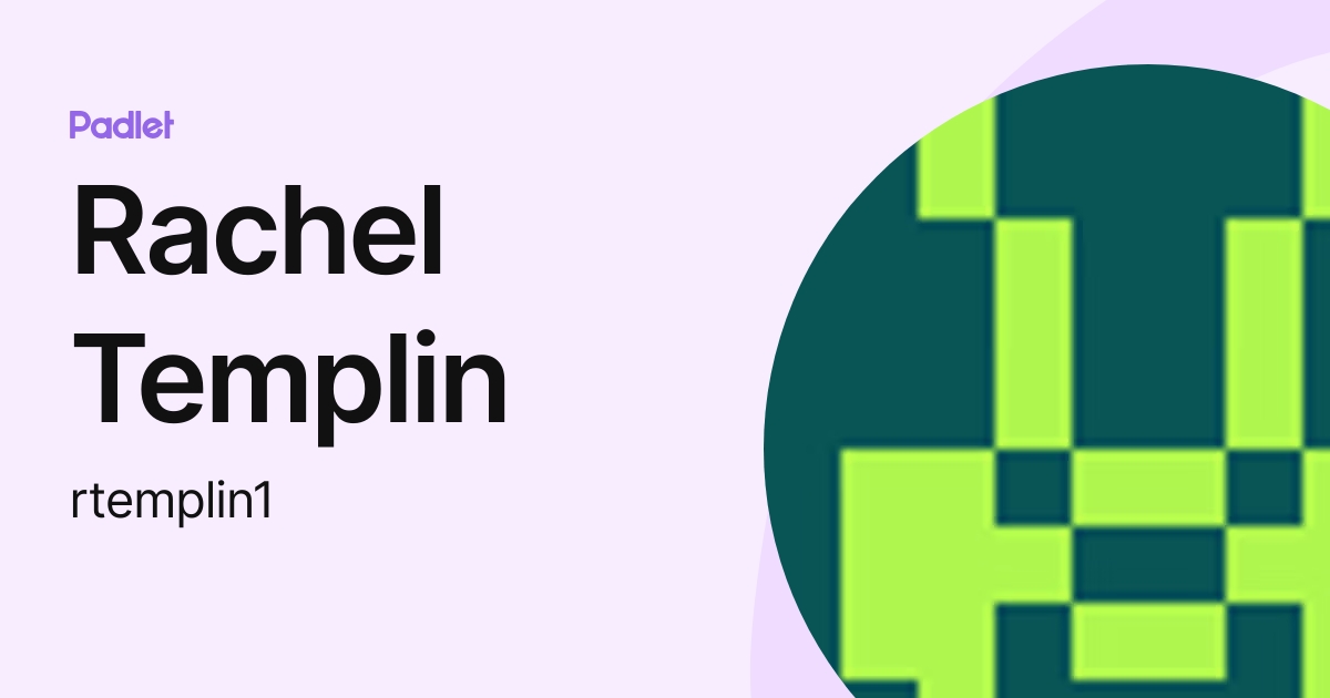 Rachel Templin (rtemplin1) profile | Padlet
