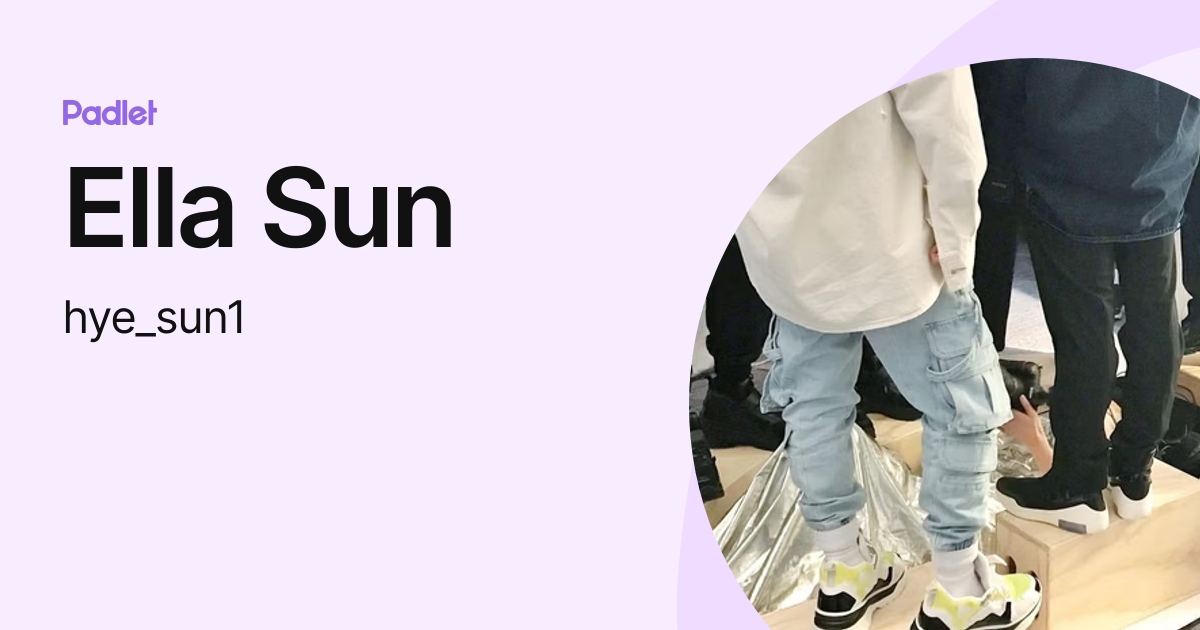Ella Sun (hye_sun1) profile | Padlet