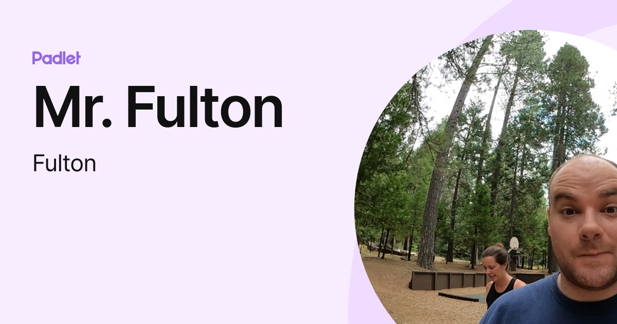 Mr. Fulton (Fulton) profile | Padlet