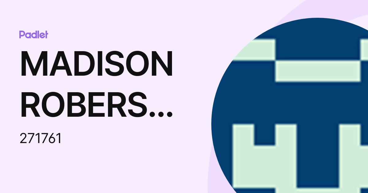 MADISON ROBERSON (271761) profile | Padlet