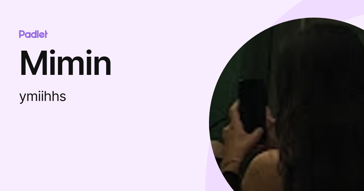 Mimin (ymiihhs) profile | Padlet