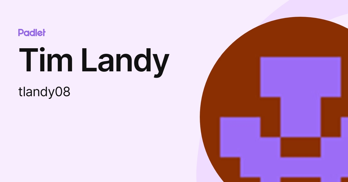 Tim Landy (tlandy08) profile | Padlet