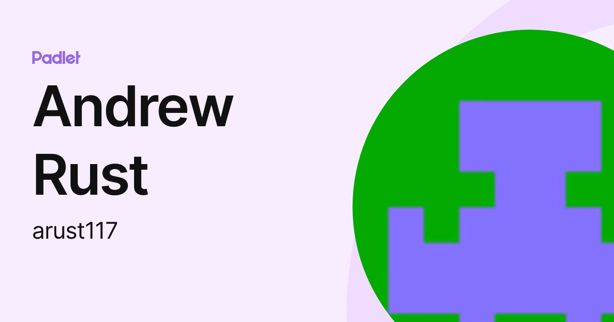 Andrew Rust (arust117) profile | Padlet