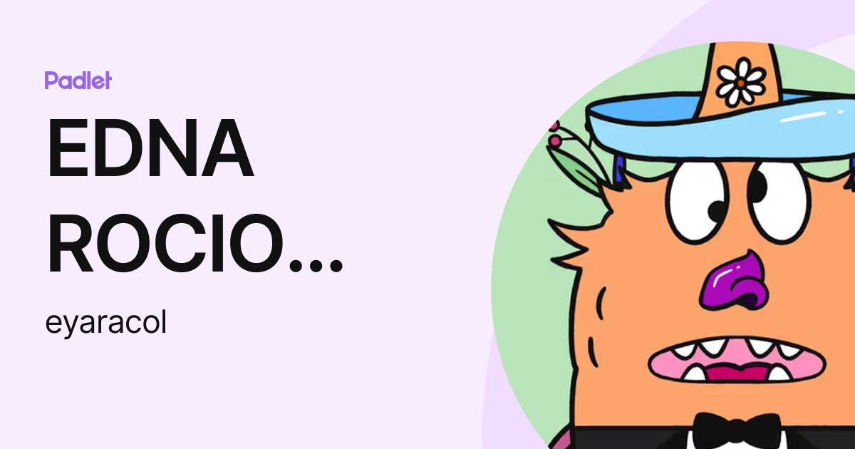 EDNA ROCIO YARA COLO (eyaracol) profile | Padlet