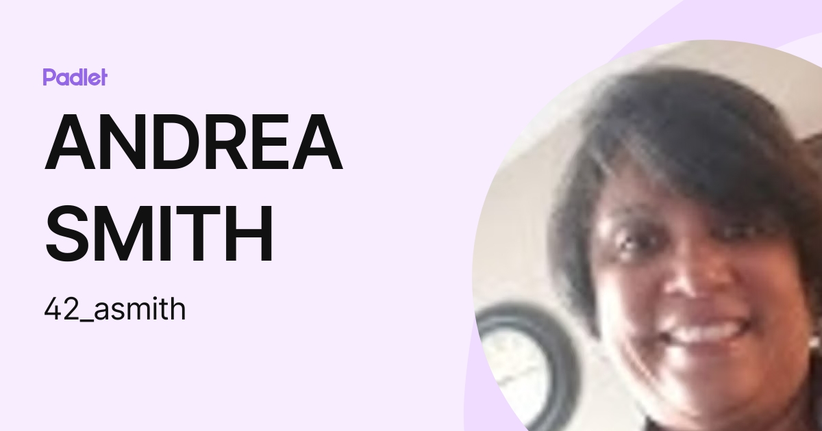ANDREA SMITH (42_asmith) profile | Padlet