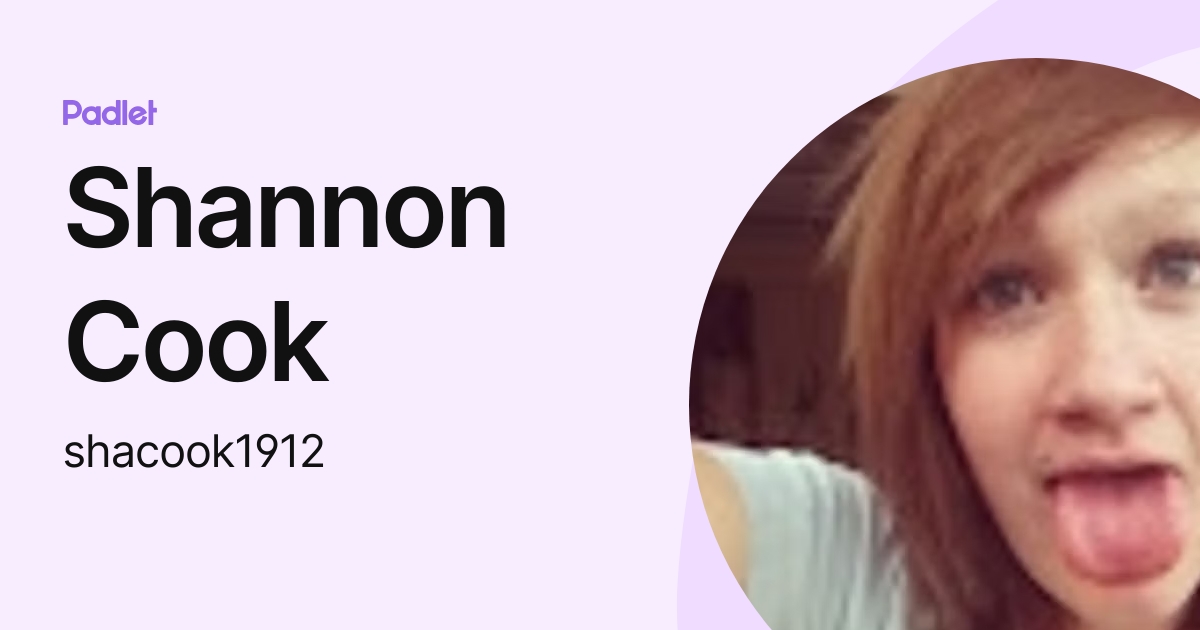 Shannon Cook (shacook1912) profile | Padlet