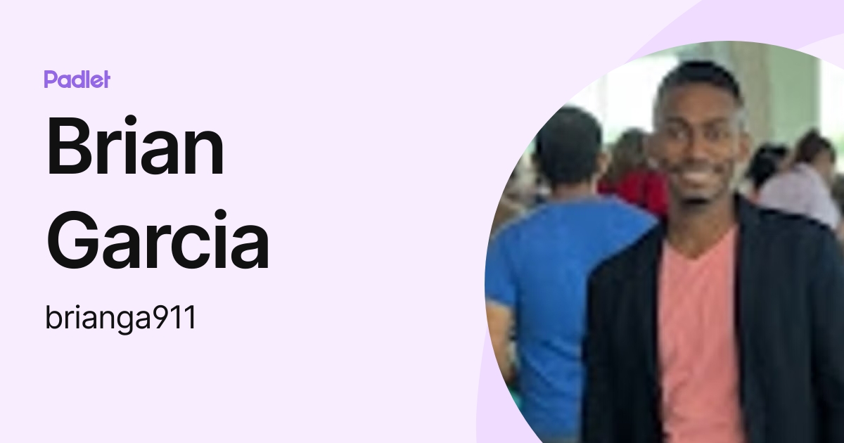 Brian Garcia (brianga911) profile | Padlet