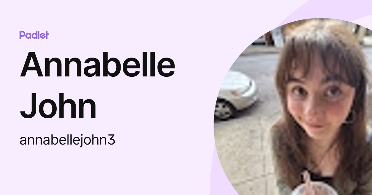 Annabelle John (annabellejohn3) profile | Padlet