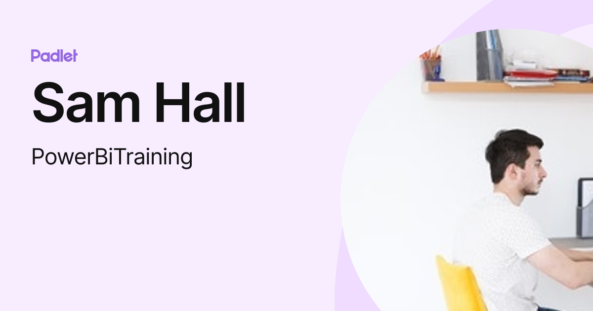 Sam Hall (PowerBiTraining) profile | Padlet