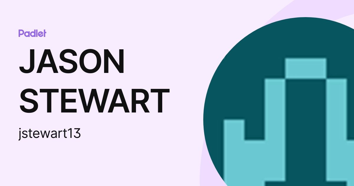 JASON STEWART (jstewart13) profile | Padlet