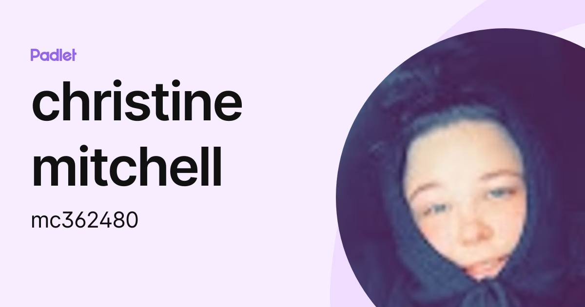 christine mitchell (mc362480) profile | Padlet
