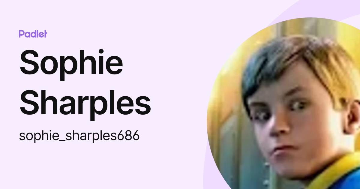 Sophie Sharples (sophie_sharples686) profile | Padlet