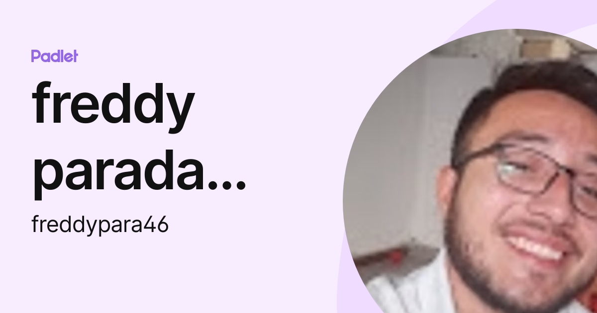 freddy parada ortega (freddypara46) profile | Padlet