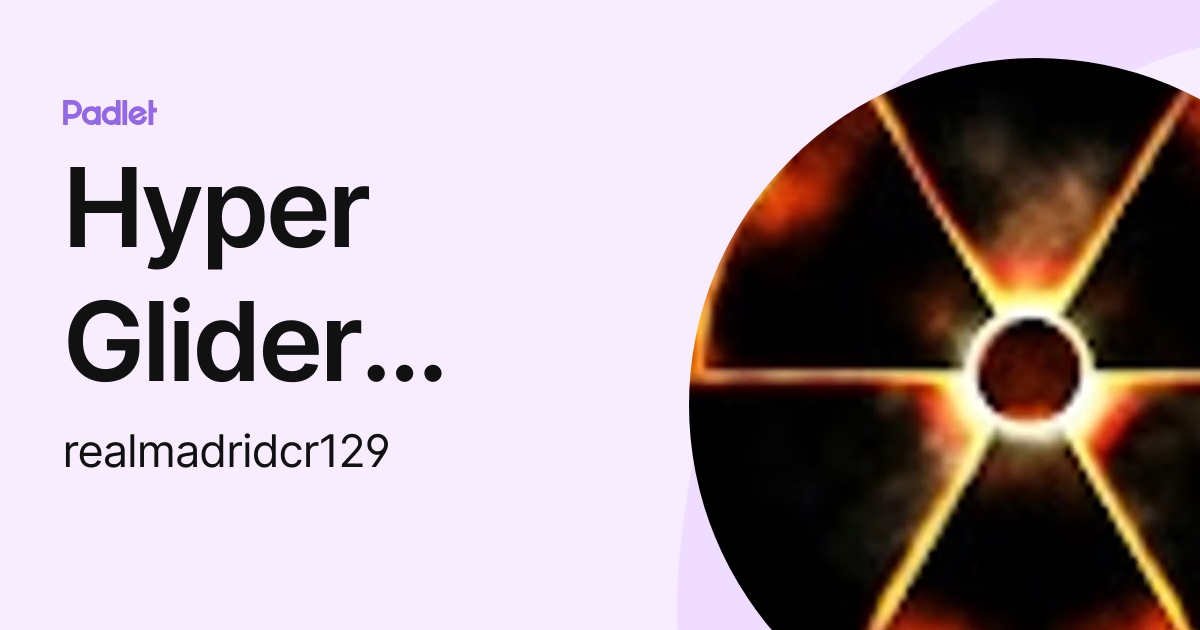 Hyper Glider Gaming (realmadridcr129) profile | Padlet