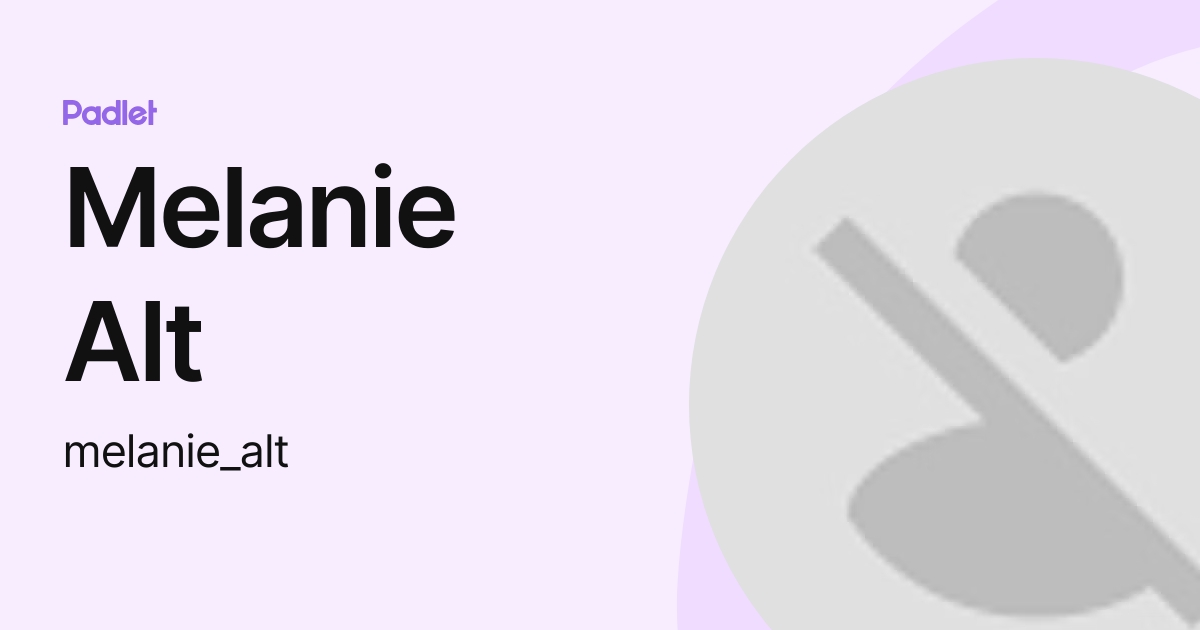 Melanie Alt Melanie Alt Profile Padlet