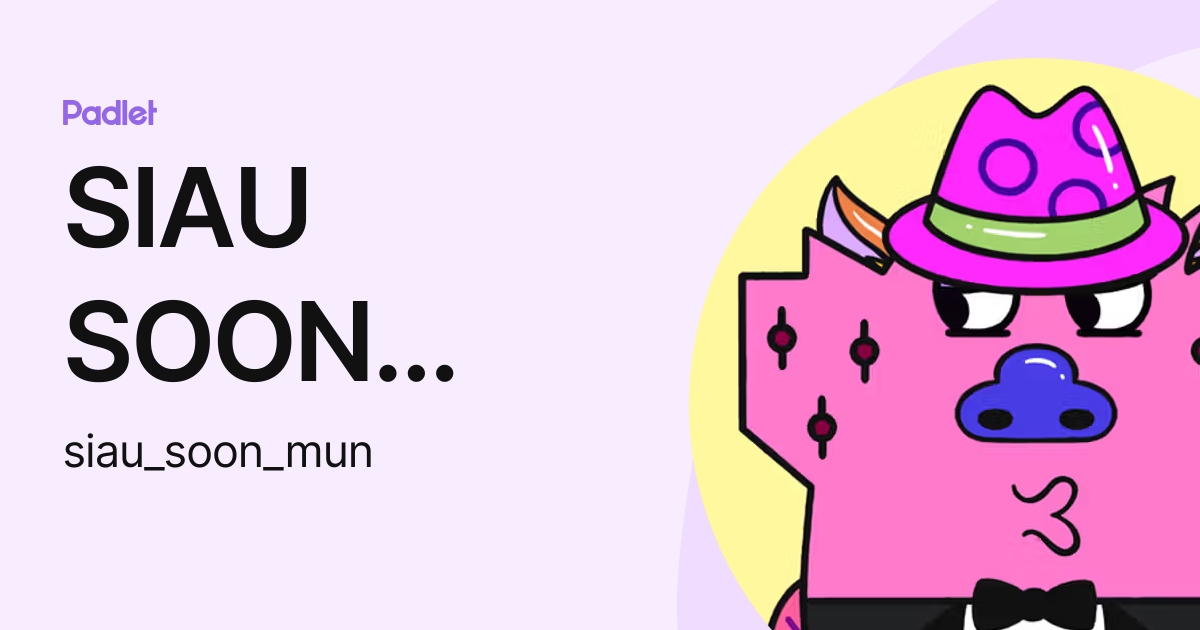 SIAU SOON MUN_304155 (siau_soon_mun) profile | Padlet