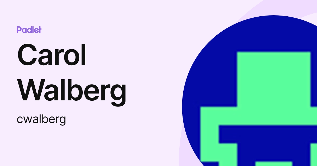 Carol Walberg (cwalberg) profile | Padlet