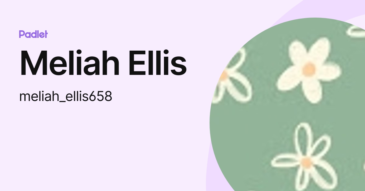 Meliah Ellis (meliah_ellis658) profile | Padlet