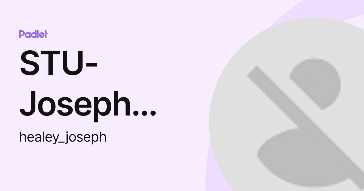 STU-Joseph Healey (healey_joseph) profile | Padlet