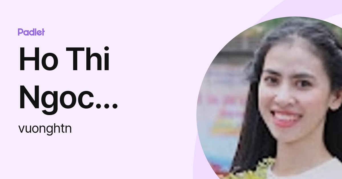 Ho Thi Ngoc Vuong Khoa Giao duc Chinh Tri (vuonghtn) profile | Padlet