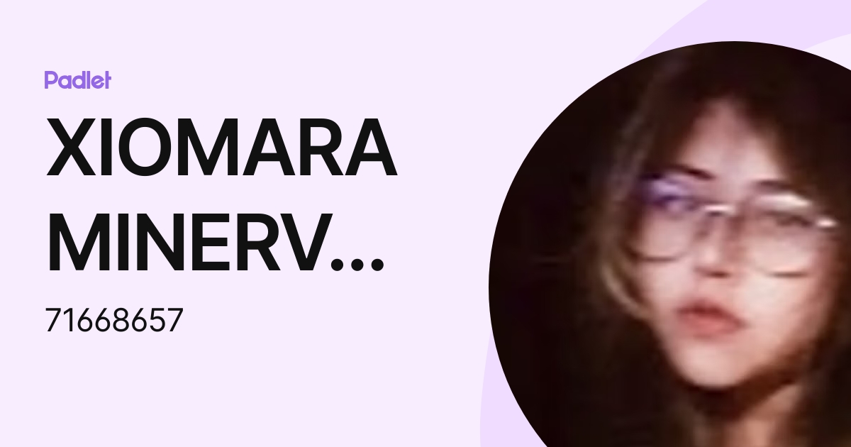 XIOMARA MINERVA HUALLPAYUNCA CARRION (71668657) profile | Padlet