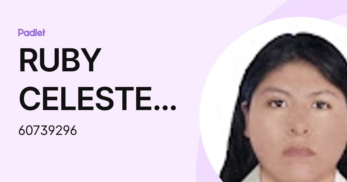 RUBY CELESTE ZULOAGA CUTIPA (60739296) profile | Padlet