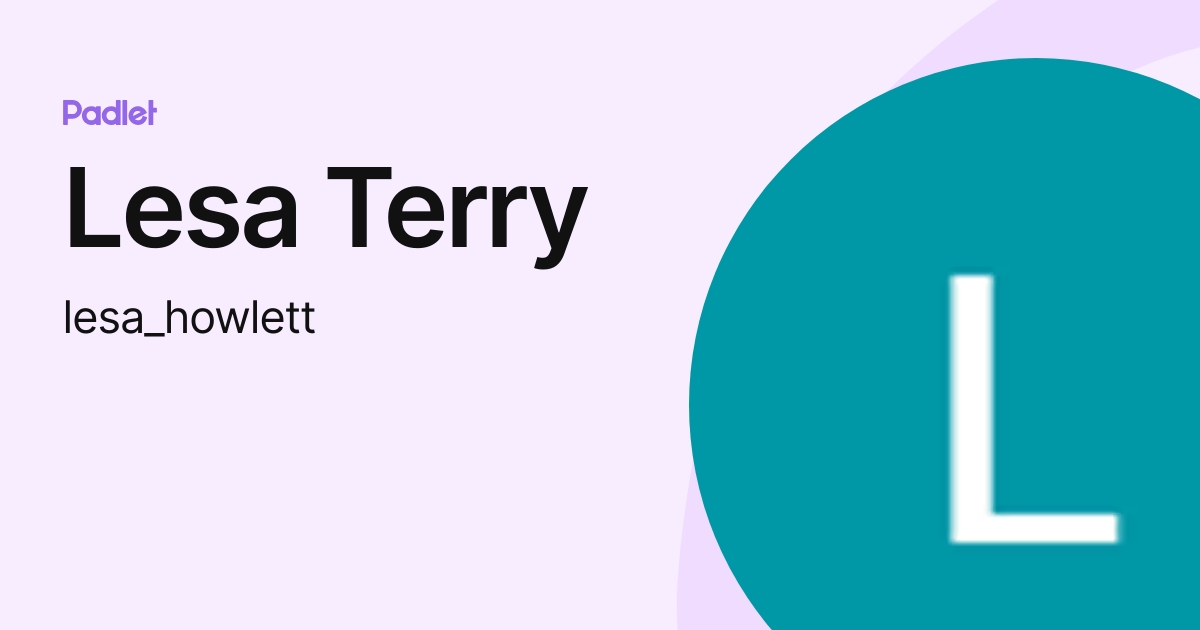 Lesa Terry (lesa_howlett) profile | Padlet