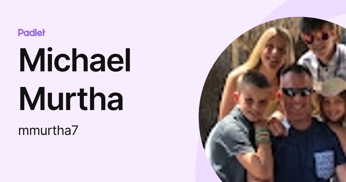 Michael Murtha (mmurtha7) profile | Padlet