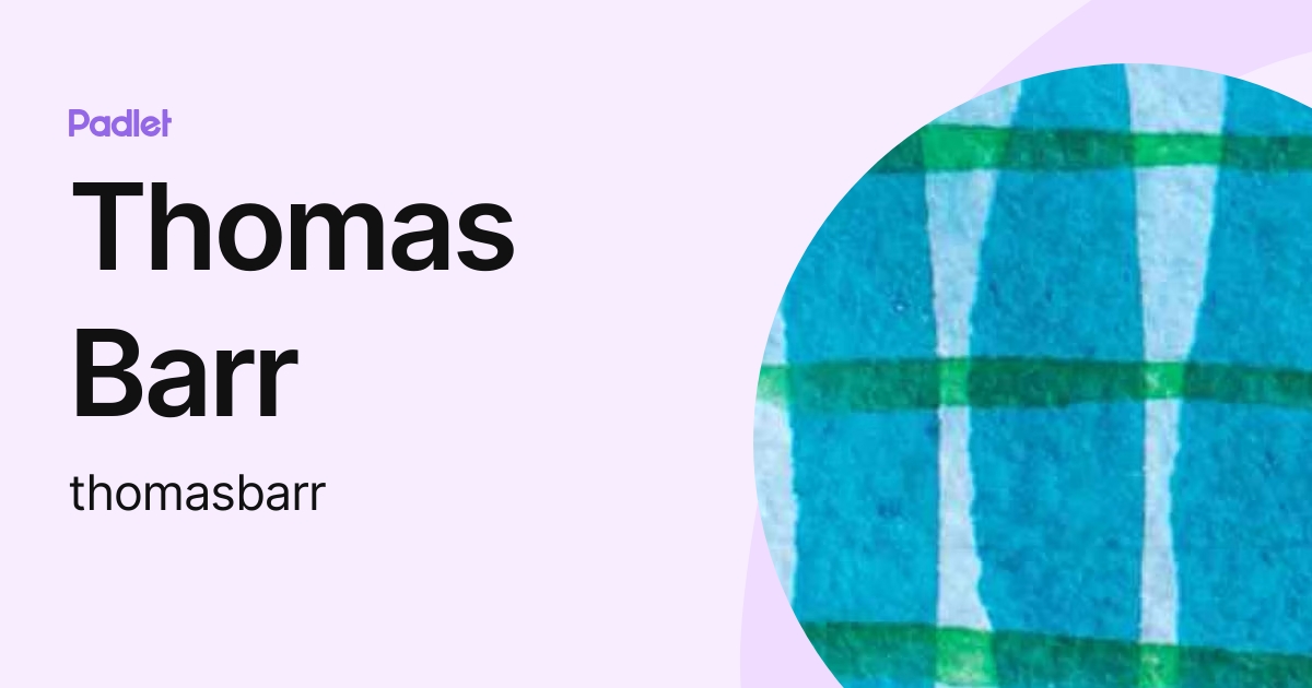 Thomas Barr (thomasbarr) profile | Padlet