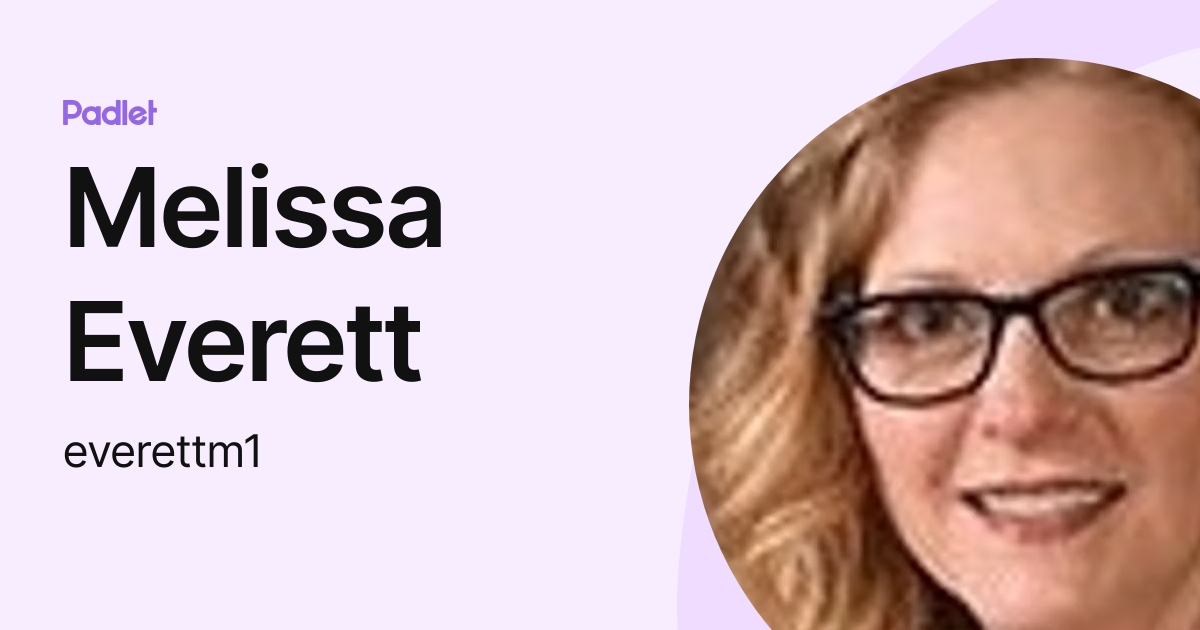 Melissa Everett (everettm1) profile | Padlet