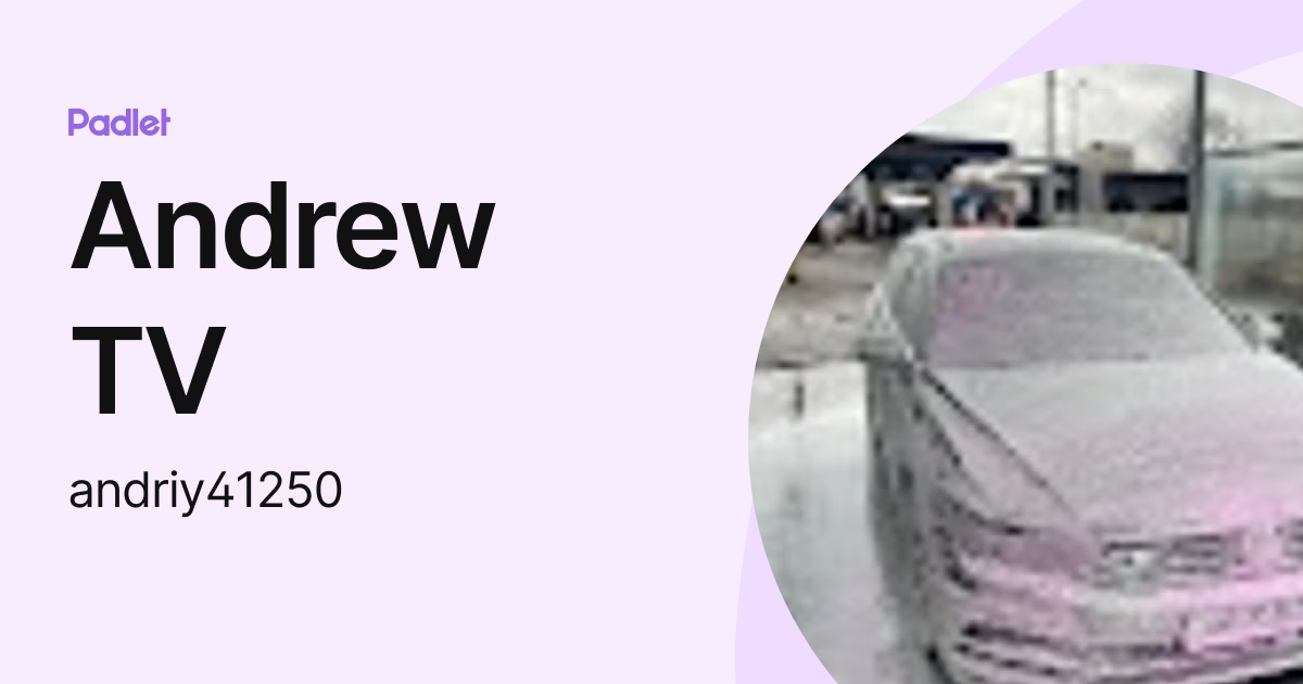 Andrew TV (andriy41250) profile | Padlet
