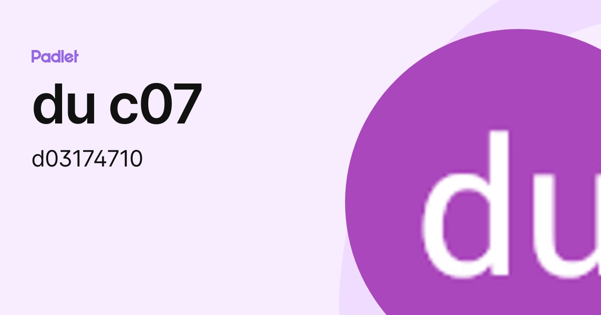 du c07 (d03174710) profile | Padlet