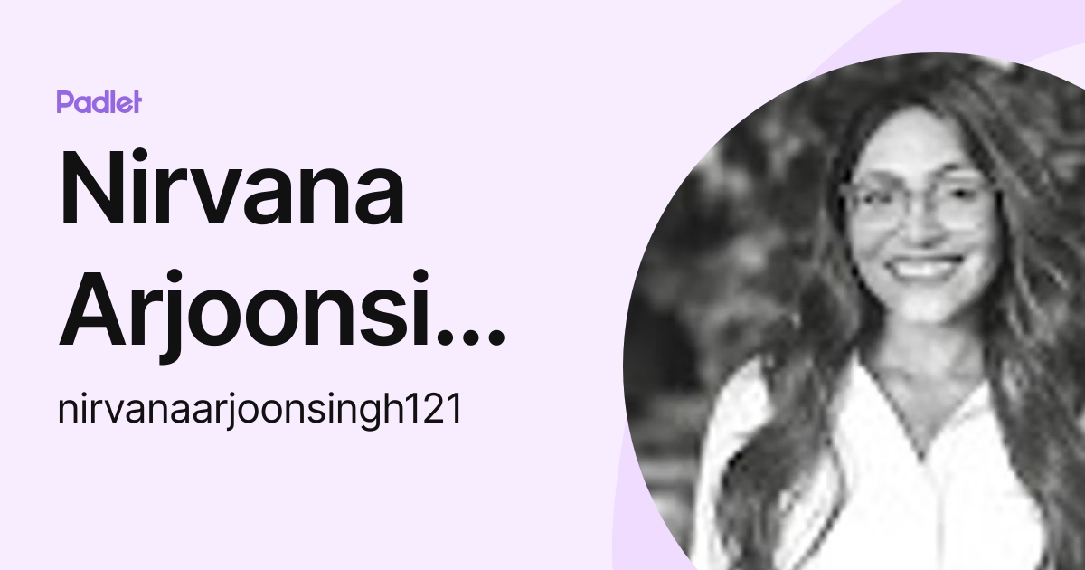 Nirvana Arjoonsingh (nirvanaarjoonsingh121) profile | Padlet