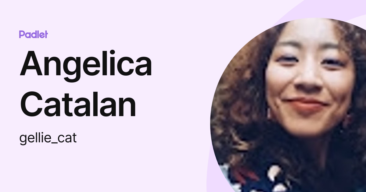Angelica Catalan (gellie_cat) profile | Padlet