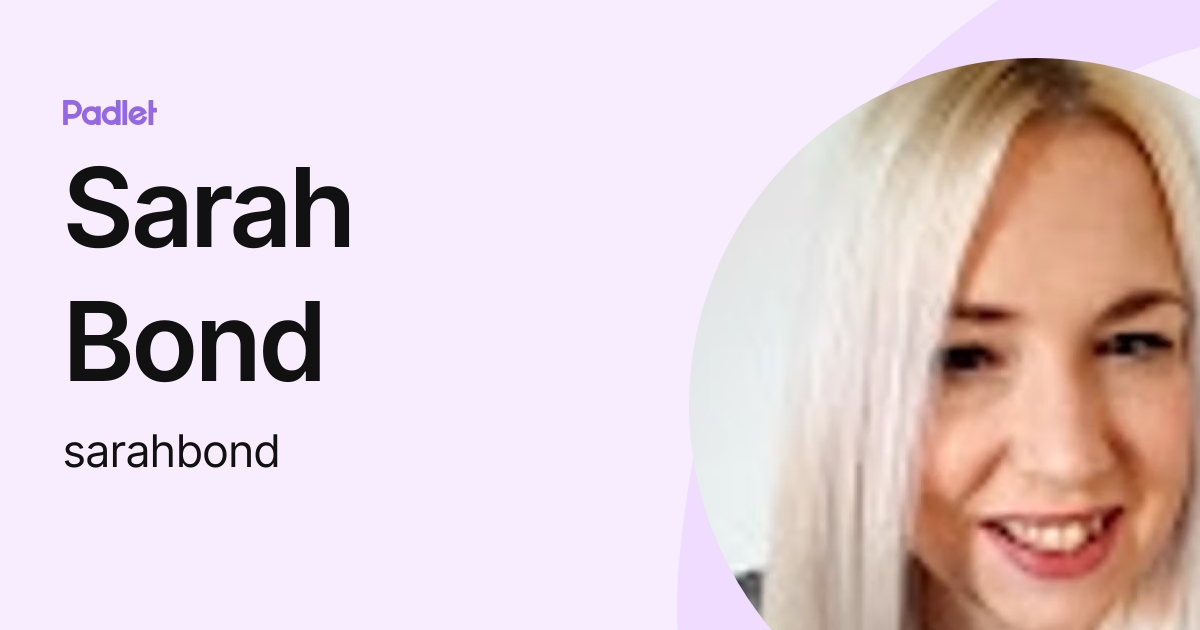 Sarah Bond (sarahbond) profile | Padlet