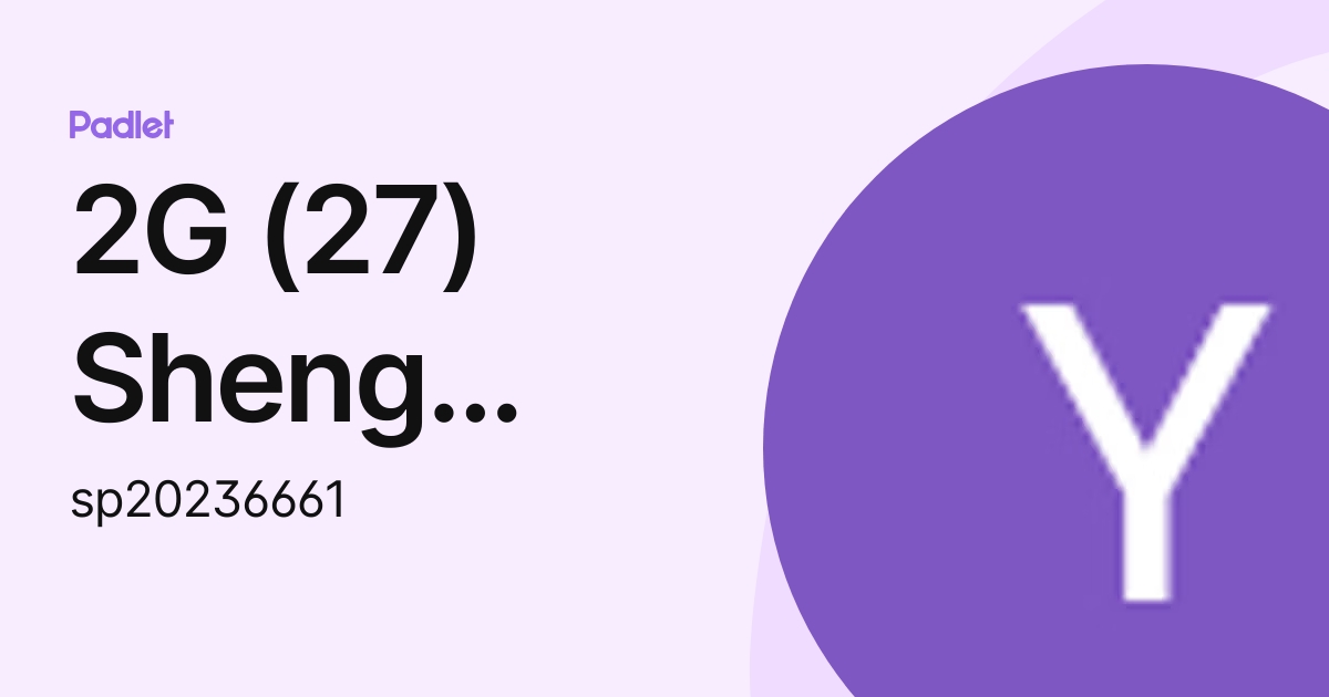 2G (27) Sheng Yuke (sp20236661) profile | Padlet