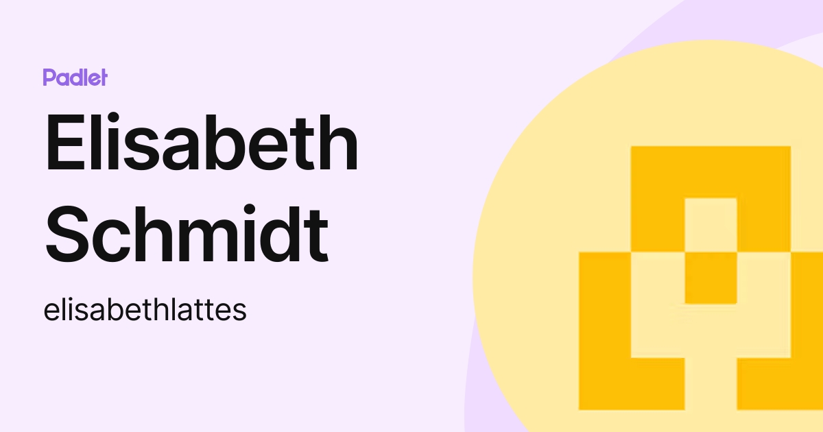 Elisabeth Schmidt (elisabethlattes) profile | Padlet
