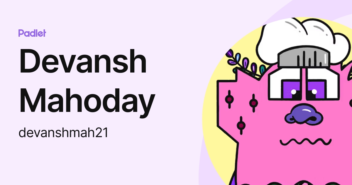 Devansh Mahoday (devanshmah21) profile | Padlet