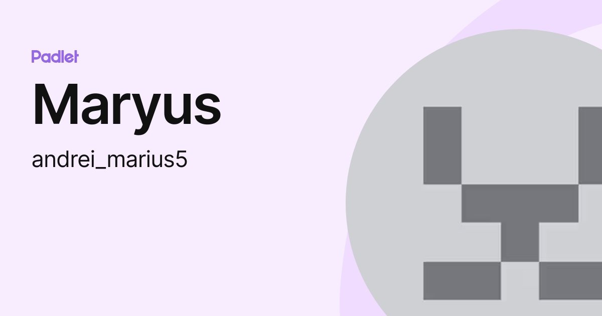 Maryus (andrei_marius5) profile | Padlet