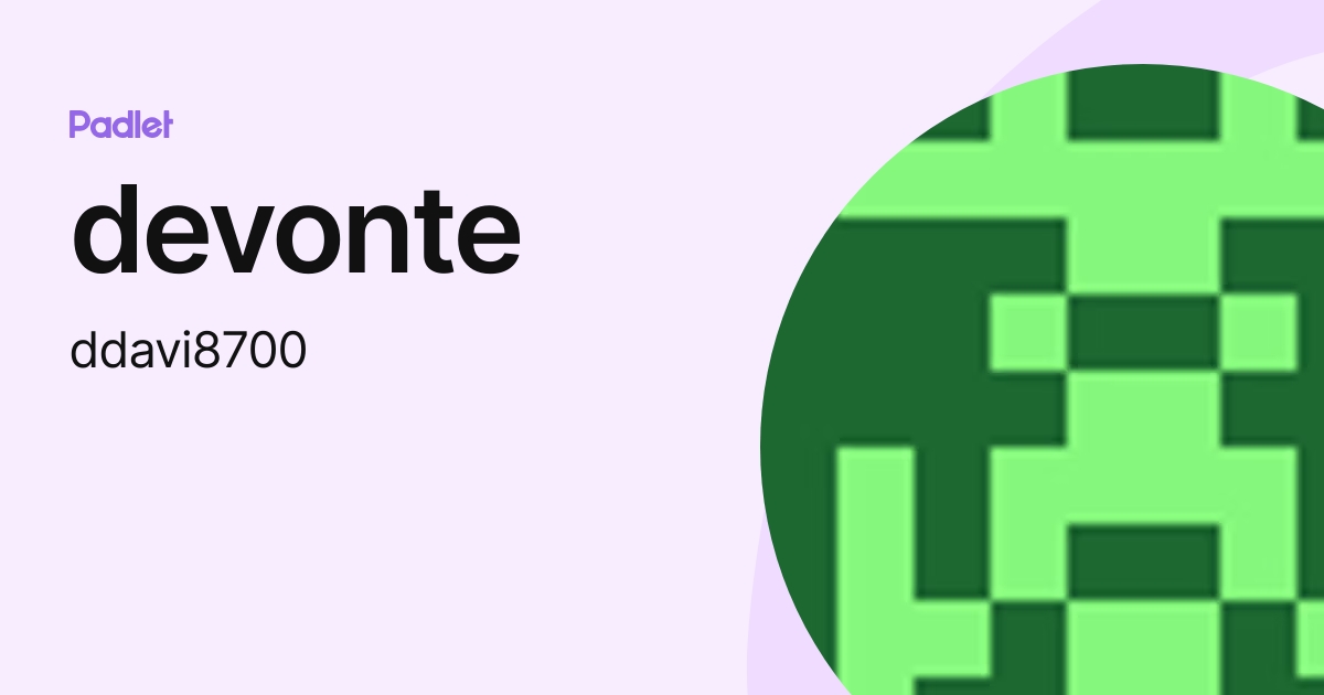 devonte (ddavi8700) profile | Padlet