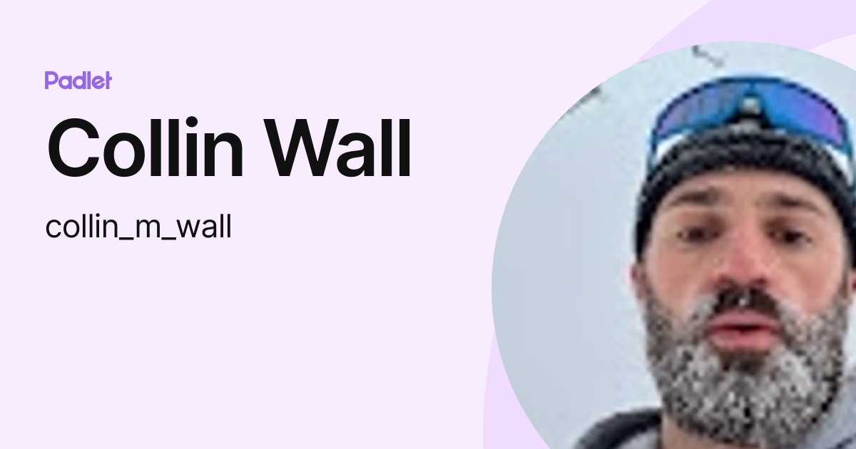 Collin Wall (collin_m_wall) profile | Padlet