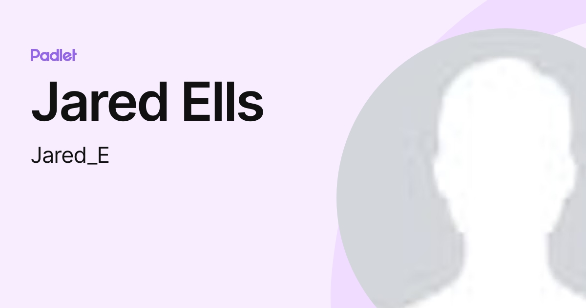 Jared Ells (Jared_E) profile | Padlet