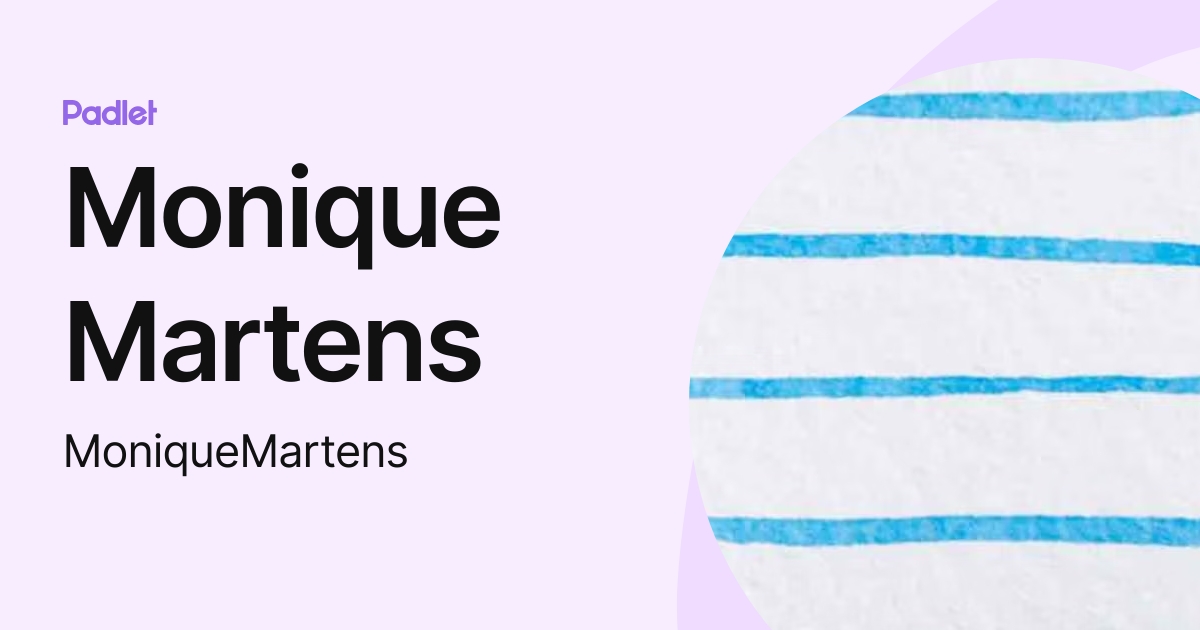 Monique Martens (MoniqueMartens) profile | Padlet
