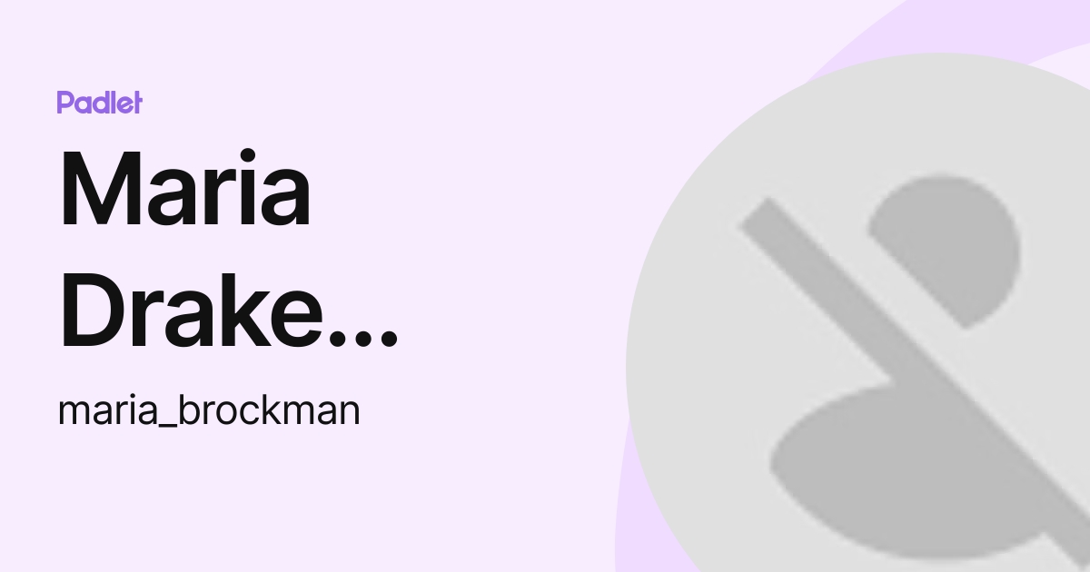 Maria Drake Brockman (maria_brockman) profile | Padlet