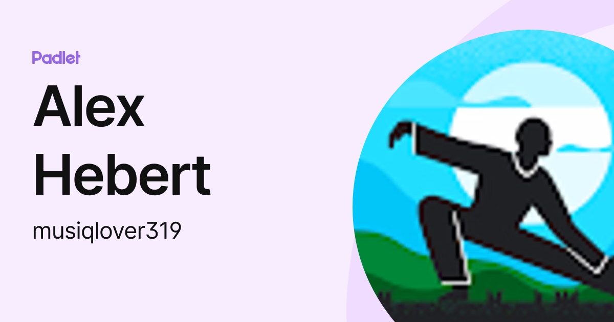 Alex Hebert (musiqlover319) profile | Padlet