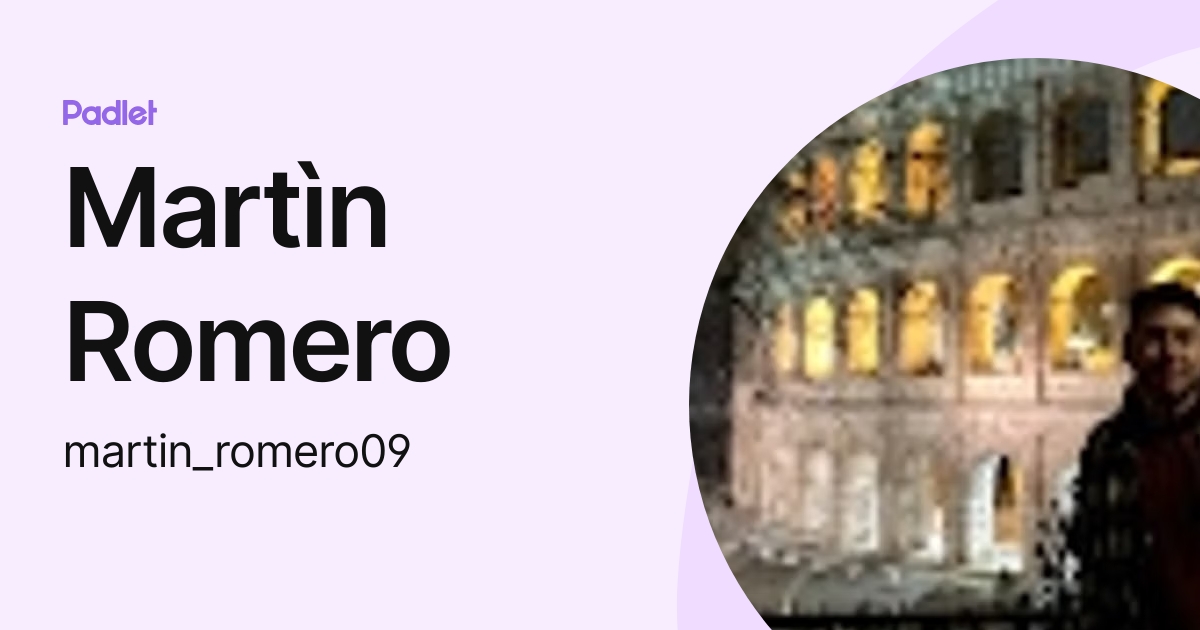 Martìn Romero (martin_romero09) profile | Padlet