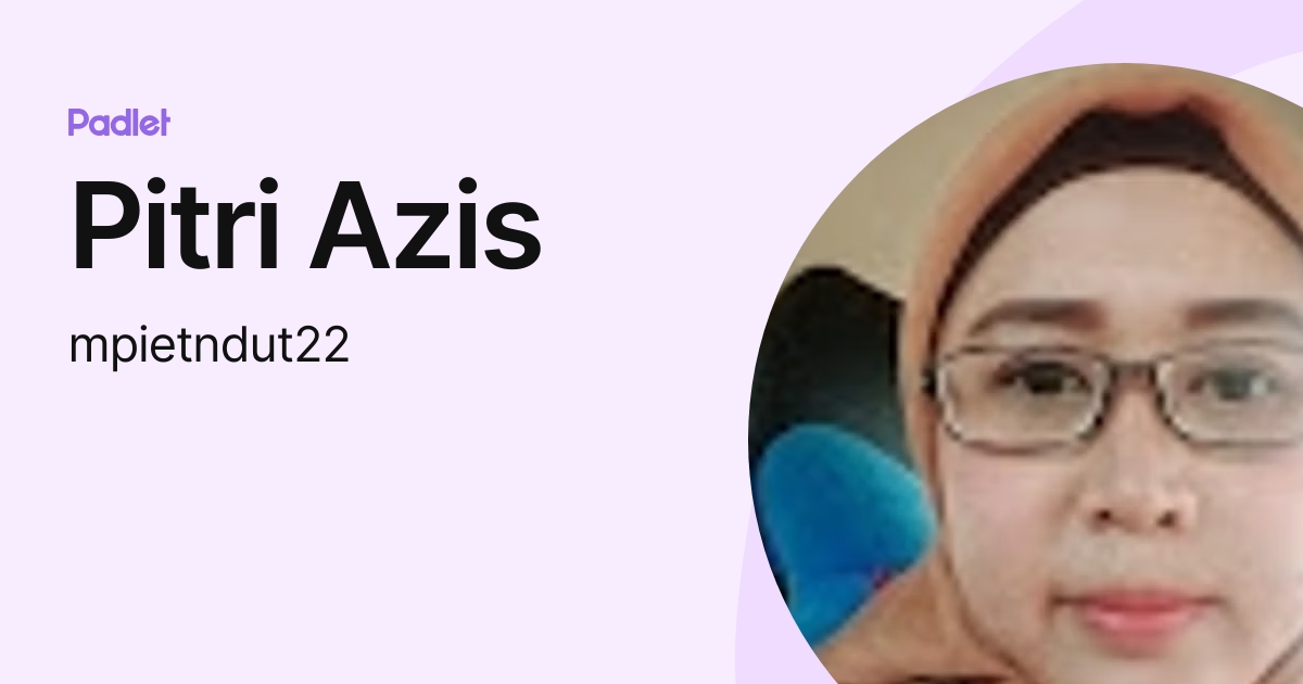 Pitri Azis (mpietndut22) profile | Padlet