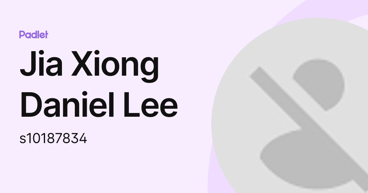 Jia Xiong Daniel Lee (s10187834) profile | Padlet