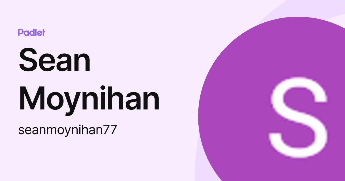 Sean Moynihan (seanmoynihan77) profile | Padlet